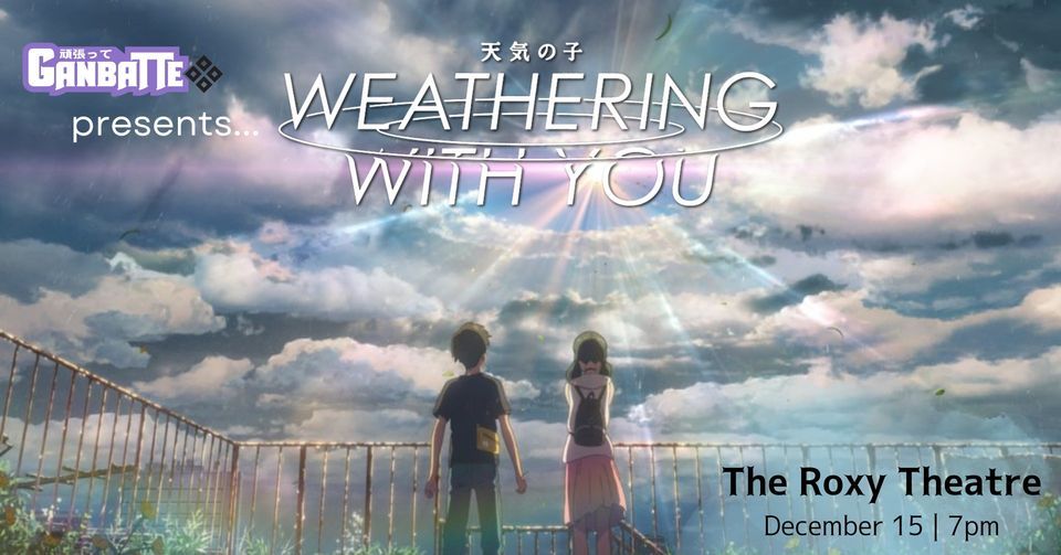Ganbatte Presents: Weathering With You, The Roxy Theatre, Humboldt, 15 ...