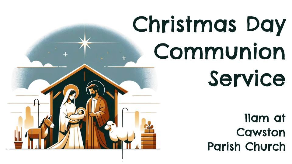 Christmas Day Communion Service, Cawston Group of Parishes - Cawston ...