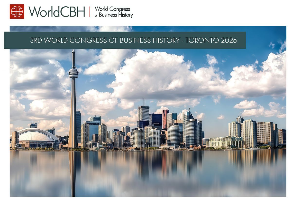 3rd World Congress of Business History - TORONTO 2026 in Toronto – July ...