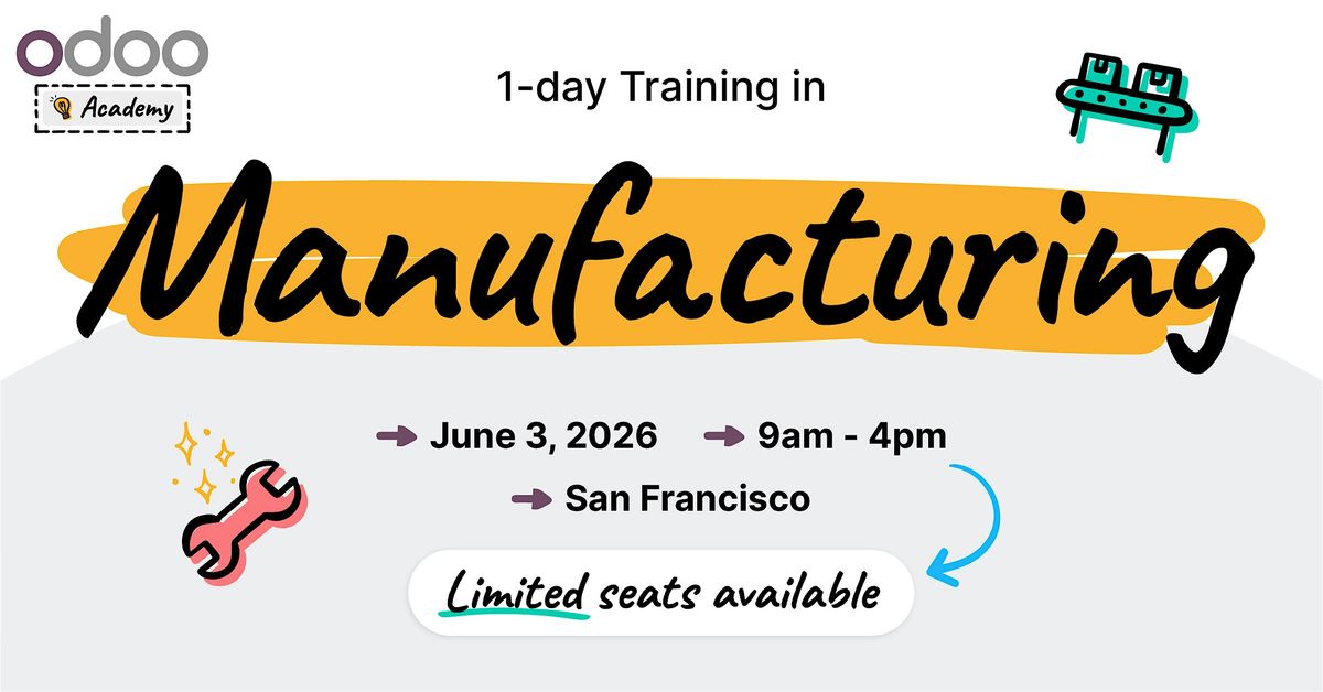 Odoo Manufacturing Academy - San Francisco, CA, Odoo Inc., Brisbane, 3 ...