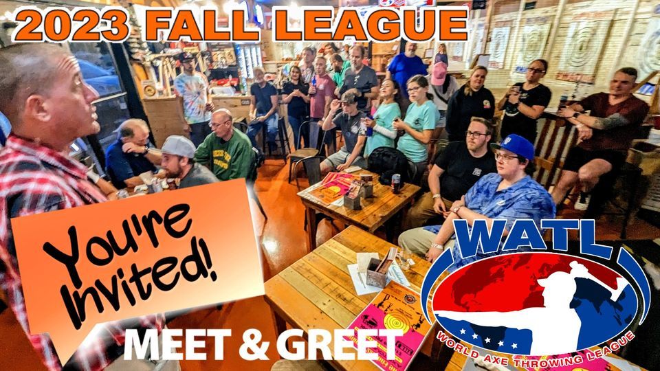 OPEN HOUSE - WATL 2023 FALL AXE THROWING LEAGUE MEET AND GREET, Hatchet ...