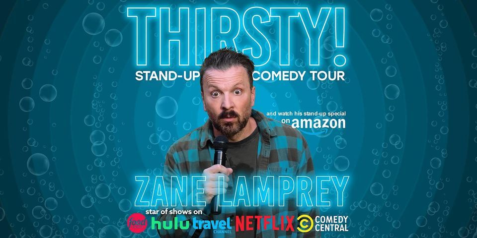 Zane Lamprey • THIRSTY! COMEDY TOUR • Thousand Oaks, CA, 244 Thousand ...