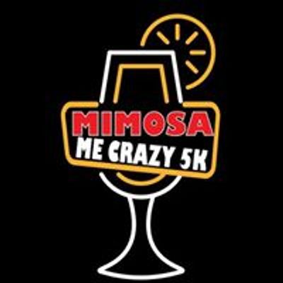 Discover Mimosa Me Crazy 5K Events | Tickets & Details | AllEvents