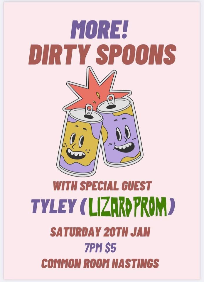 MORE! DIRTY SPOONS w/ TYLEY (LIZARD PROM), Common Room, Hastings, 20 ...