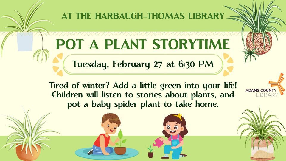 Pot a Plant Storytime, Harbaugh~Thomas Library, Biglerville, 27 ...