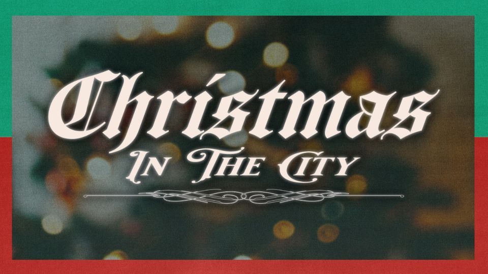 Christmas In The City: Christmas Cantata Featuring Pastors Joe and ...