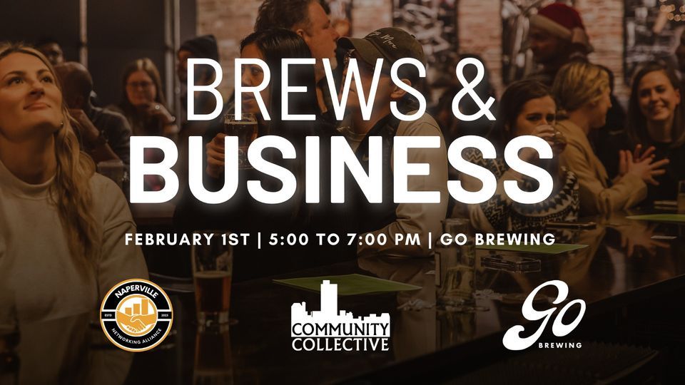 Brews & Business Networking Social, Go Brewing, Naperville, February 1 ...