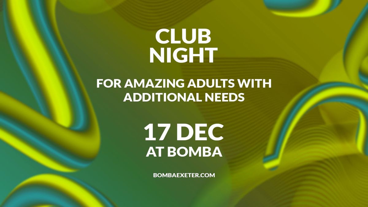 Adults With Additional Needs - Club Night - Free Entry - 17 Dec 2024 ...