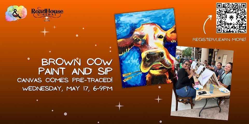 How Now Brown Cow Pre-Traced Tucson Paint and Sip!, RoadHouse Cinemas ...