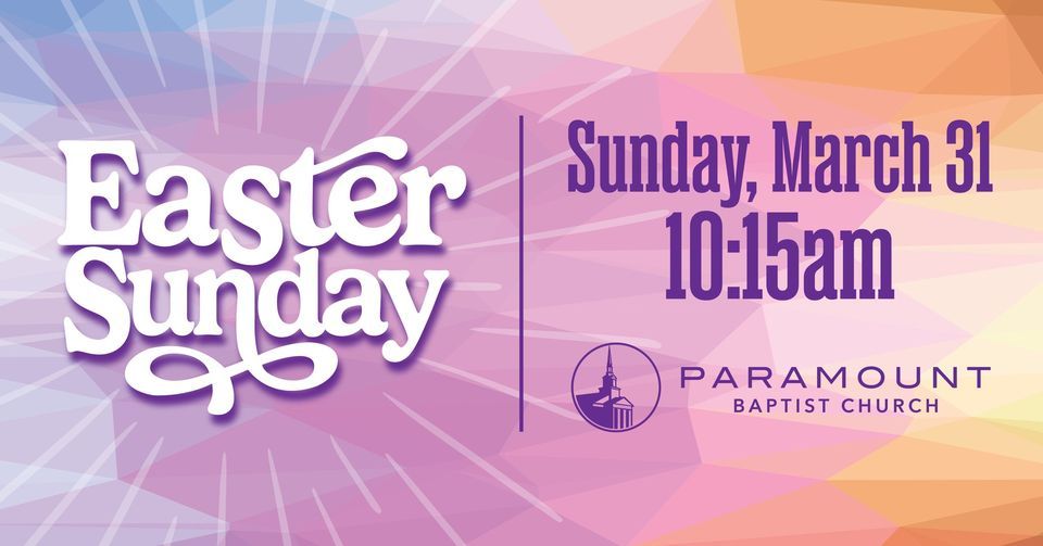 Paramount Baptist Easter Service (10:15am), 3801 S Western St, Amarillo ...