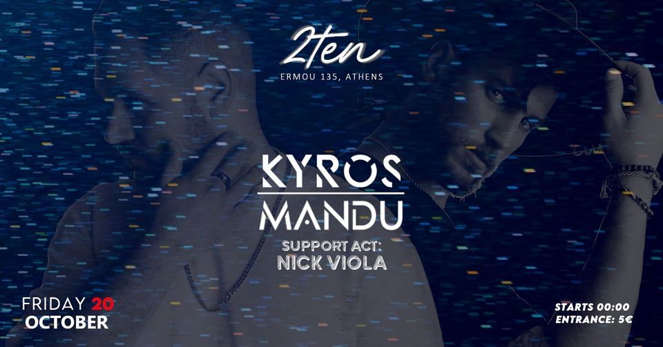 Kyros x MANDU x Nick Viola @ 2ten Athens [FRI 20.10], 2ten Athens, 20 ...