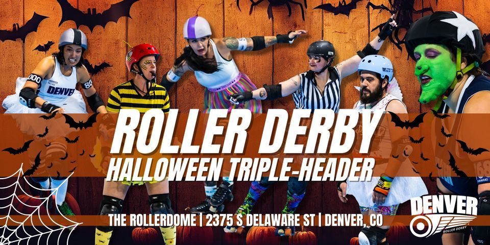 Halloween Triple-Header | Denver Roller Derby , The Rollerdome ...