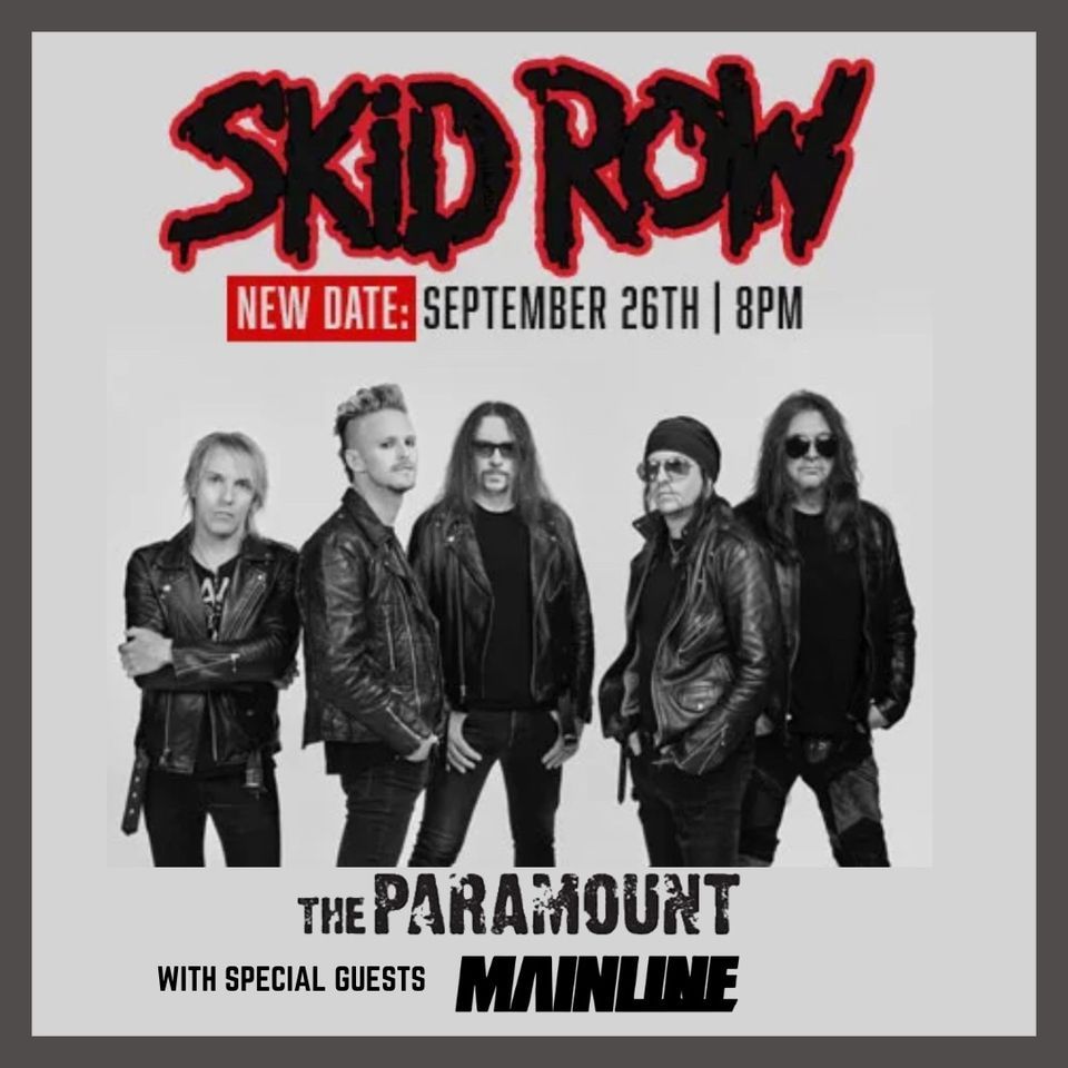 SKID ROW with Mainline at The Paramount, The Paramount, Huntington, 26 ...