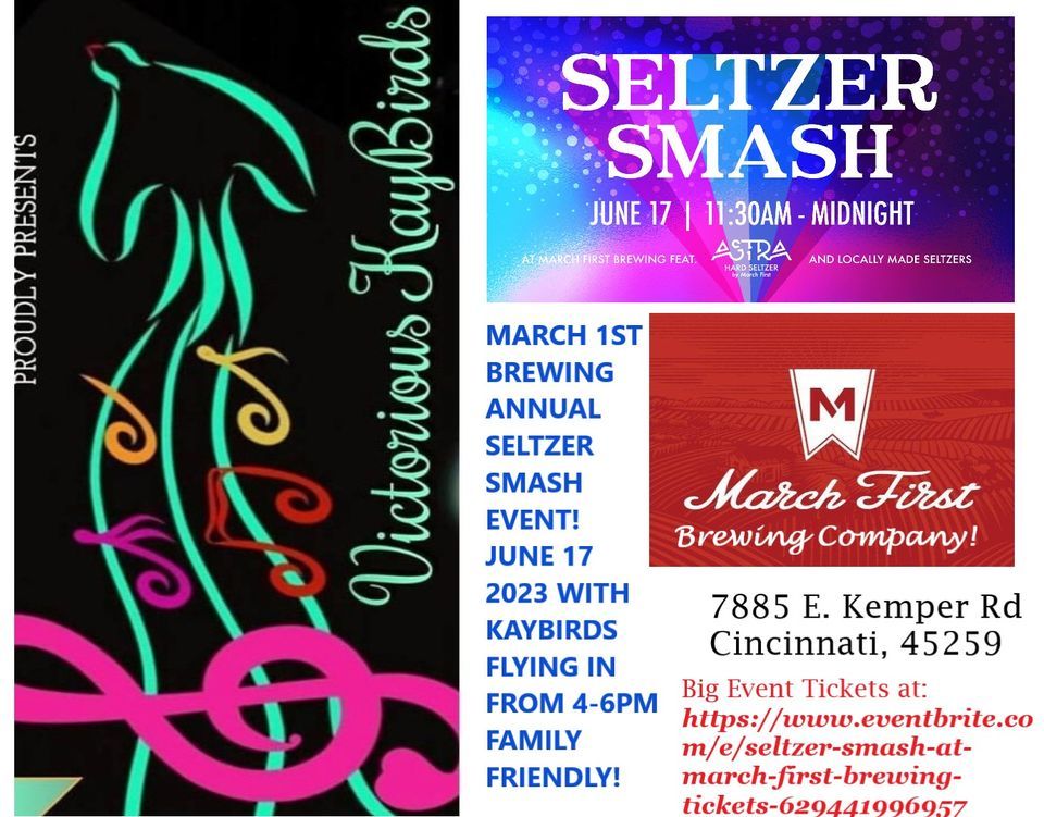 Seltzer Smash at March First Brewing w KayBirds, 7885 East Kemper Road ...