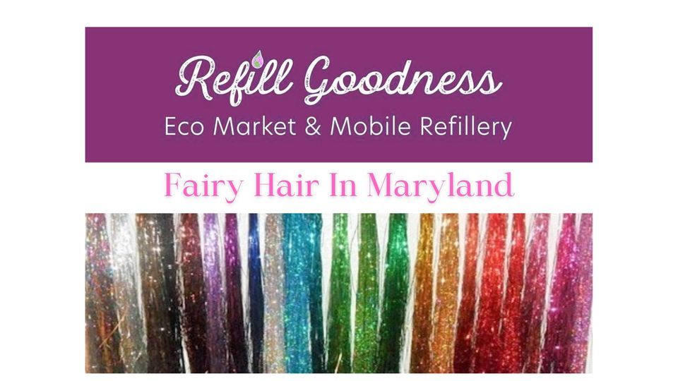 Fairy Hair @ Refill Goodness, 460 Main St, Stevensville, MD 21666, 24 ...