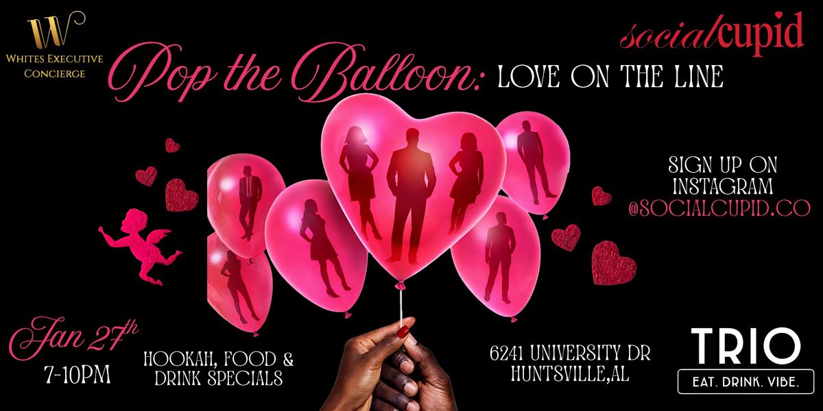 Pop The Balloon : Love on the Line Huntsville, TRIO, Huntsville, 27 ...