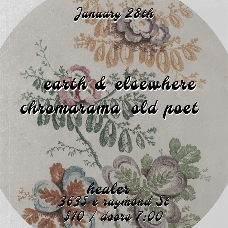 Earth & Elsewhere (OH), Old Poet, Chromarama, Healer, Indianapolis ...