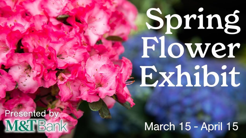 Spring Flower Exhibit, Buffalo and Erie County Botanical Gardens, March ...