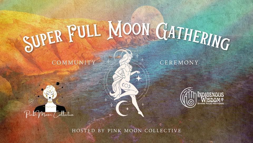 Super Full Moon Gathering at Pink Moon Collective, Pink Moon Collective ...