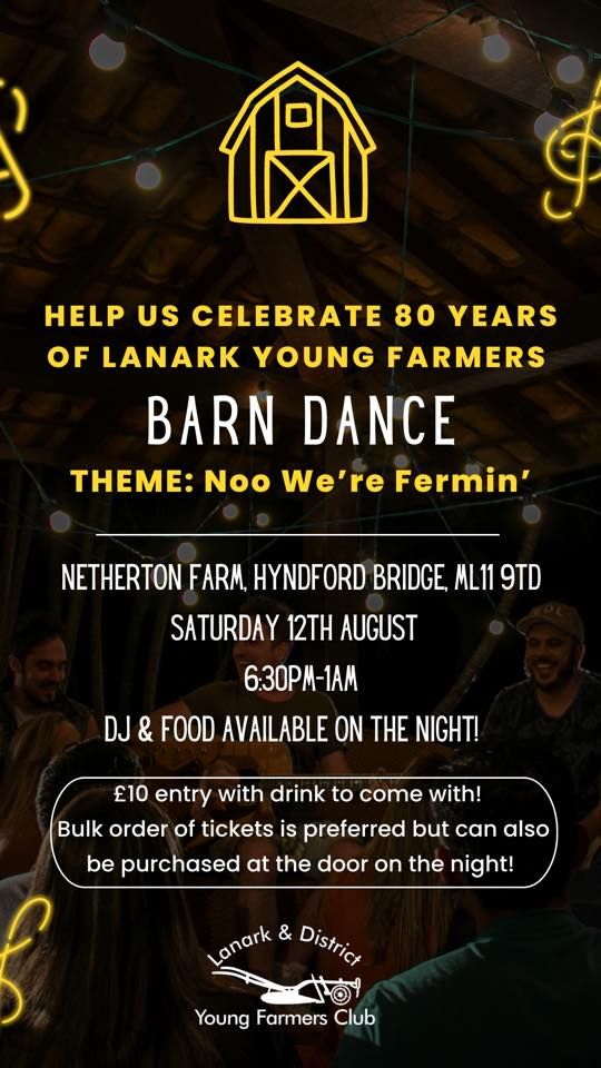 Lanark YFC 80th Anniversary Barn Dance, Netherton Farm Hyndford Bridge ...