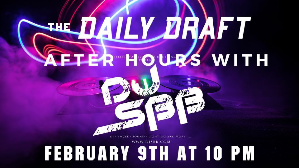 The Daily Draft Presents "After Hours Featuring SBB", The Daily Draft ...