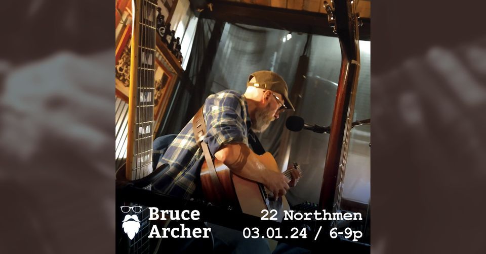 Bruce Archer @ 22 Northmen!, 22 Northmen Brewing Company, Carlos, March ...