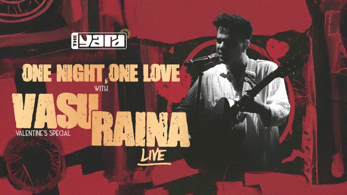 One Night, One Love with Vasu Raina, The Yard, Bangalore, 14 February to 15 February | AllEvents