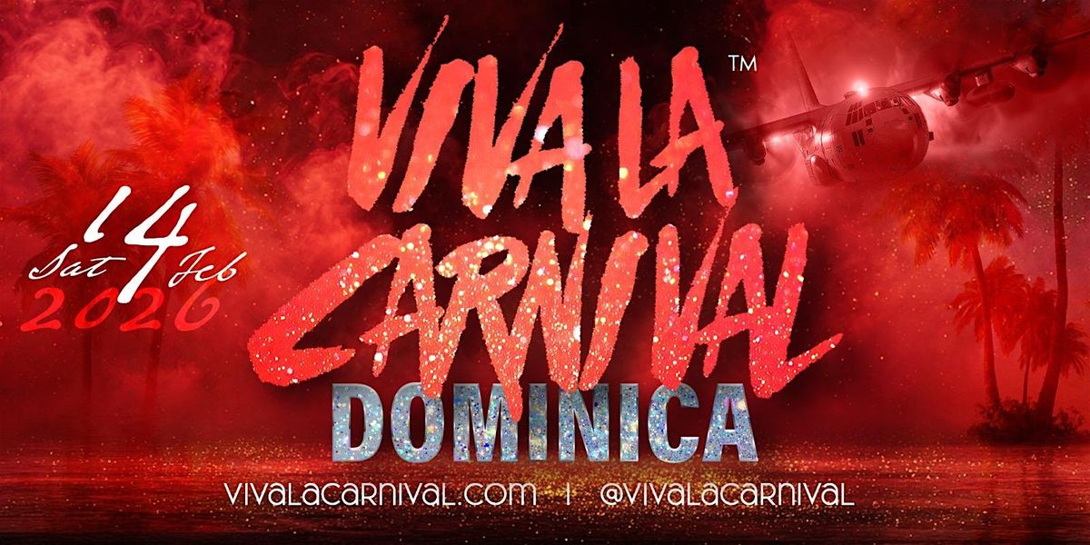 Dominica Carnival 2026 | Viva La Carnival, Canefield Airport, 14 ...