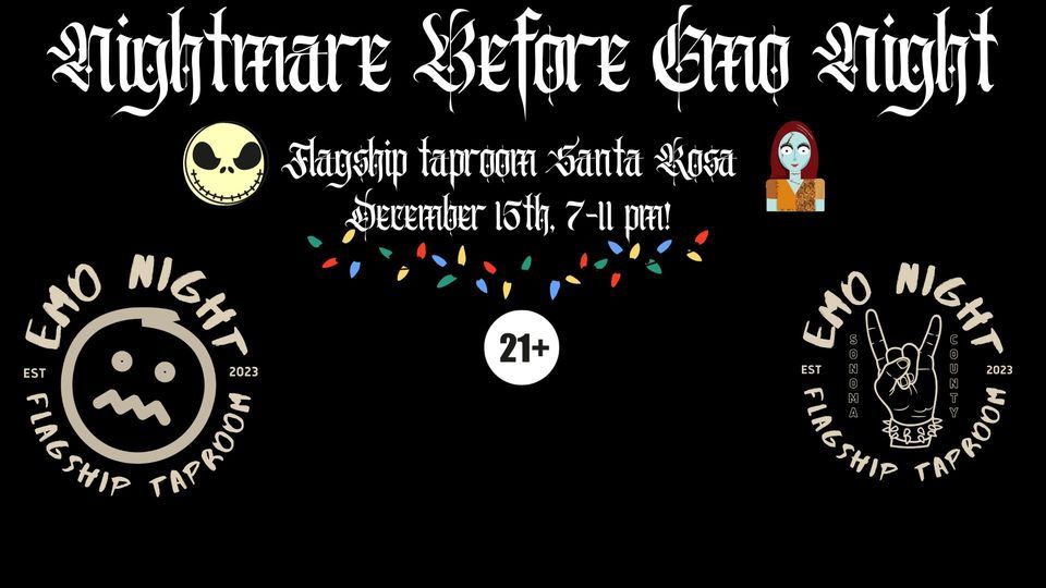 Nightmare Before EMO NIGHT, Flagship Taproom - Santa Rosa, December 15 ...