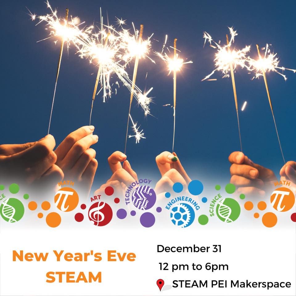 New Year’s Eve STEAM, STEAM PEI, 31 December 2022 | AllEvents.in