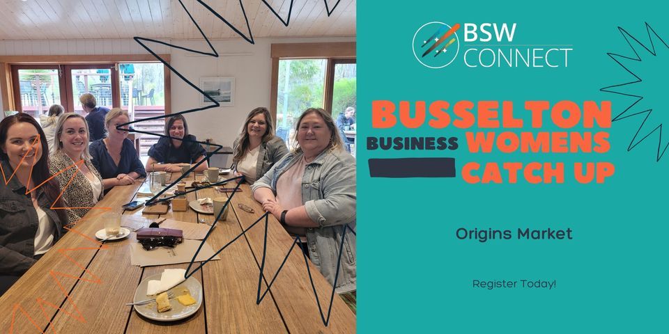 Busselton Business Womens Catch up, Origins Market Busselton, 1 ...