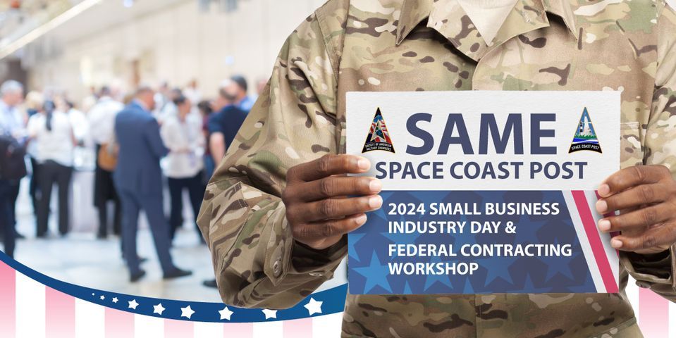 SAME Space Coast Post 2024 Small Business Industry Day, 3435 N Atlantic Ave, Cocoa Beach, FL ...