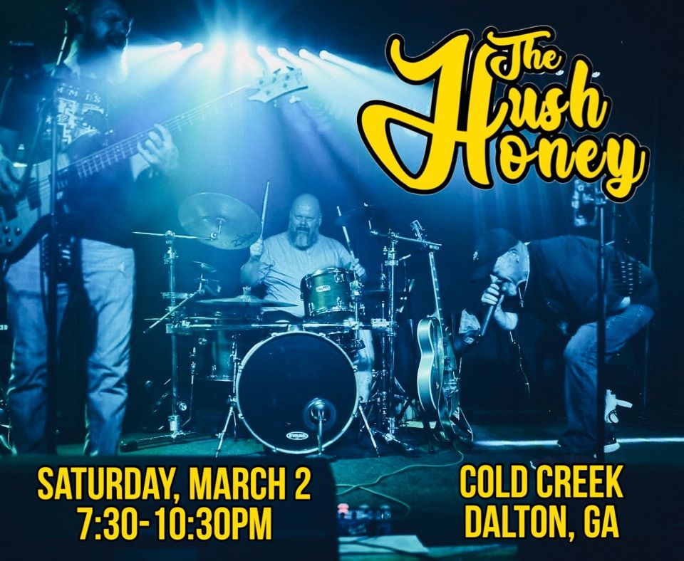 The Hush Honey Invades North Georgia, Cold Creek, Dalton, March 2 2024 ...