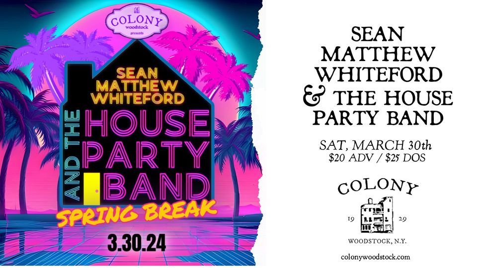 Sean Matthew Whiteford & The House Party Band | Colony, Woodstock ...