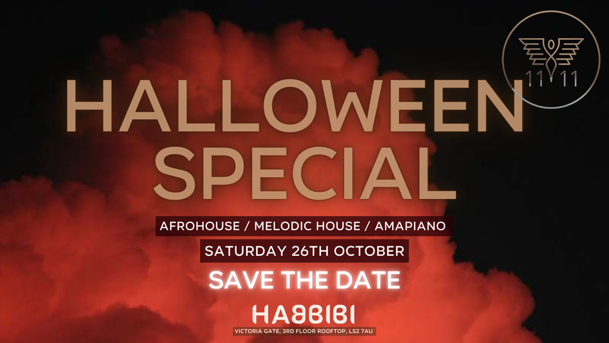 11:11 HALLOWEEN SPECIAL | HABBIBI LEEDS | 26th October | 2024, Habibi ...