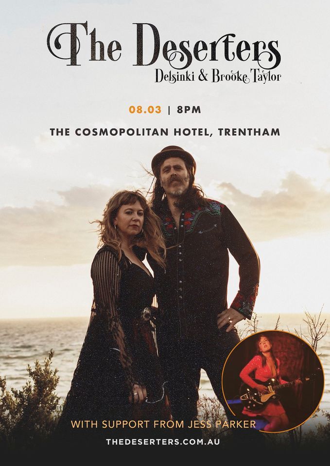 THE DESERTERS (DELSINKI & BROOKE TAYLOR) with support from Jess Parker ...