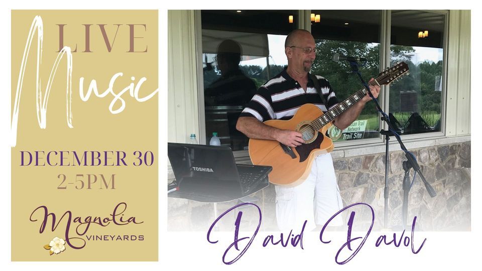 Live Music with David Davol at Magnolia Vineyards, Magnolia Vineyards ...