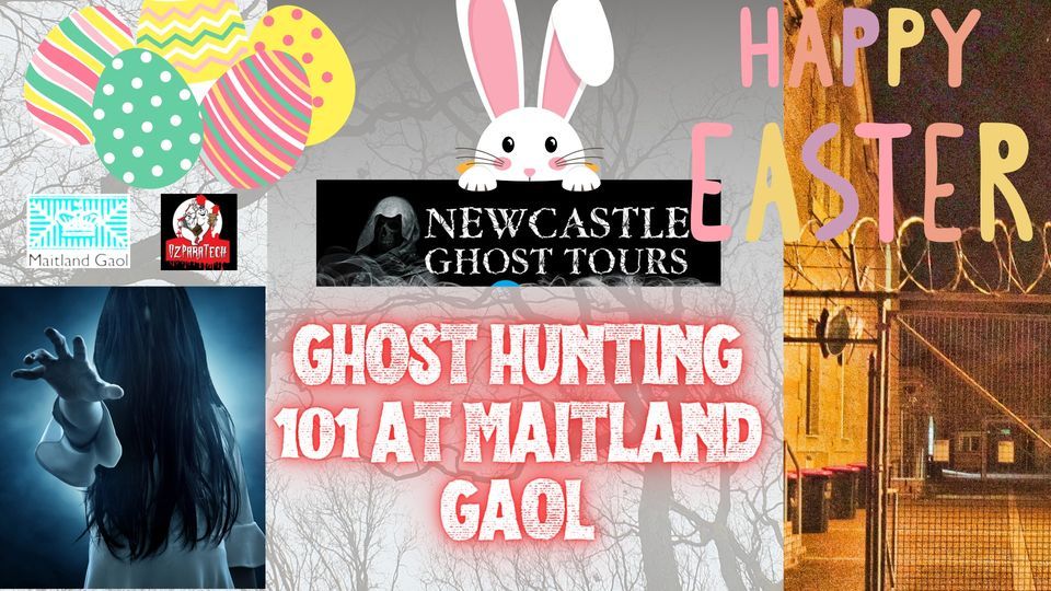 Ghost Hunting 101 at Maitland Gaol Saturday 30th March, Maitland Gaol ...