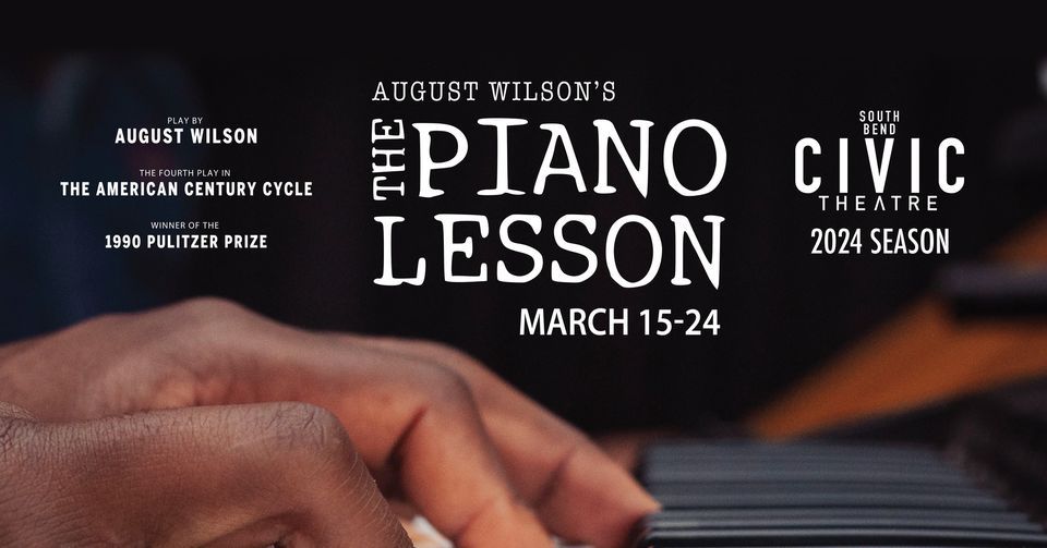 August Wilsons The Piano Lesson, South Bend Civic Theatre, March 17 ...