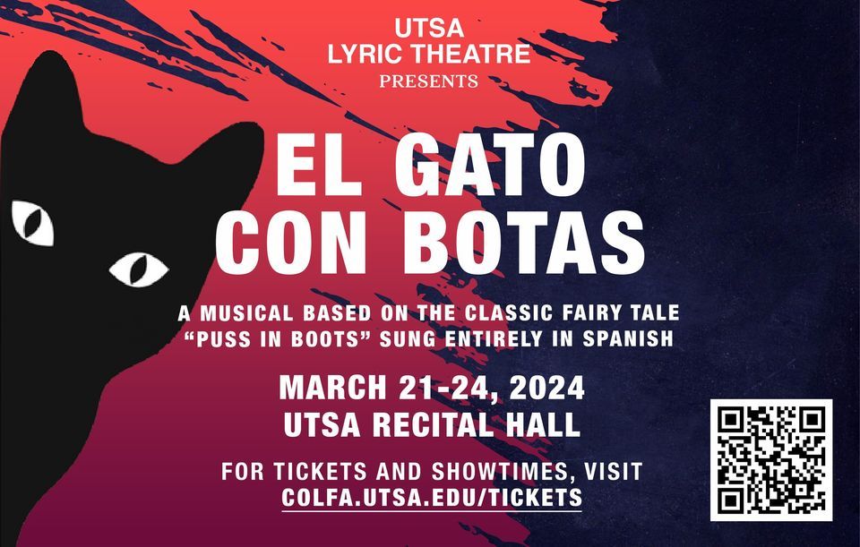 El Gato Con Botas - The UTSA Lyric Theatre, UTSA Music Recital Hall ...