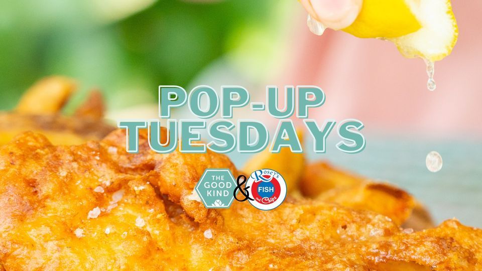 Pop-up Tuesdays featuring Roseys Fish & Chips at The Good Kind, The ...