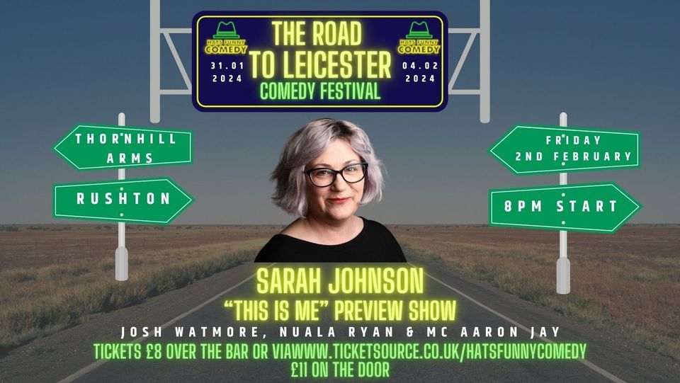 The Road to Leicester Comedy Festival presents Sarah Johnson "This is ...