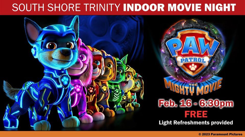 Indoor Movie Night - Paw Patrol: The Mighty Movie, South Shore Trinity ...