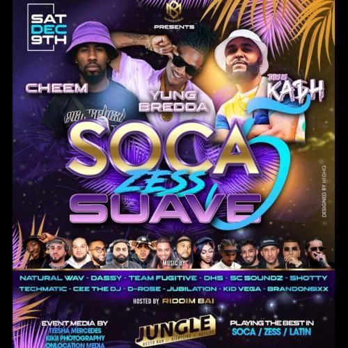 SOCA "ZESS" SUAVE 5 Featuring Yung Bredda, Cheem & KA$H, JUNGLE ...