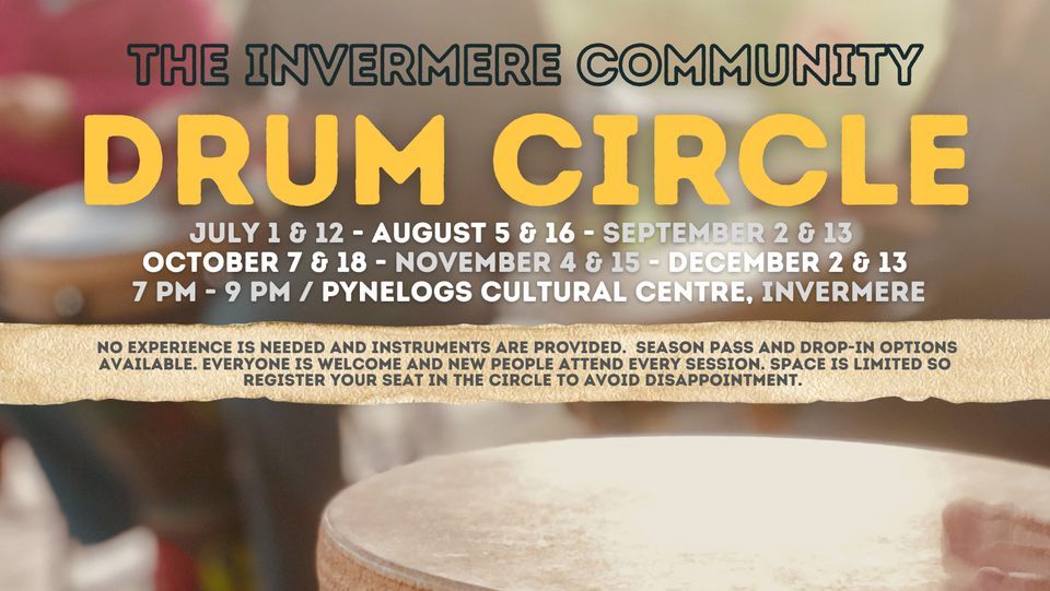 Invermere Community Drum Circle, Pynelogs Cultural Centre - Home of the ...