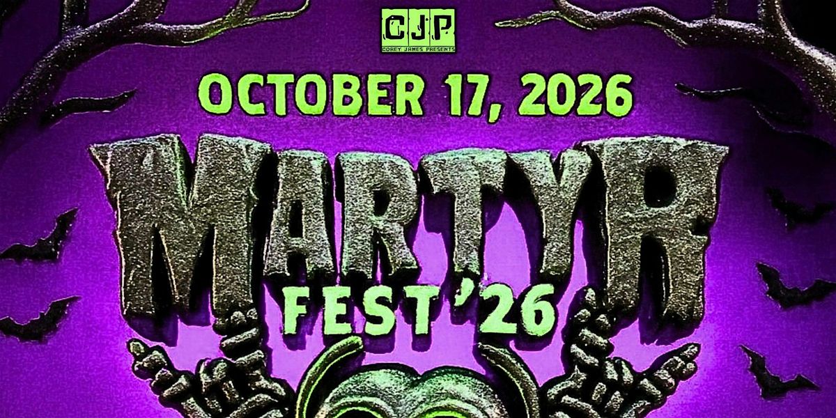 Corey James Presents: MartyrFest 2026, Elicker's Grove Park, Spring ...