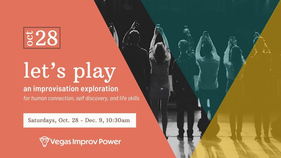 lets play: a 6 week In-Person Improv Exploration, Las Vegas Little ...