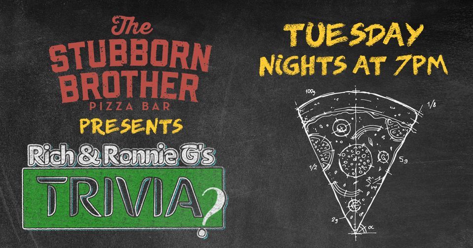Tuesday Trivia @ The Stubborn Brother Pizza Bar, The Stubborn Brother ...