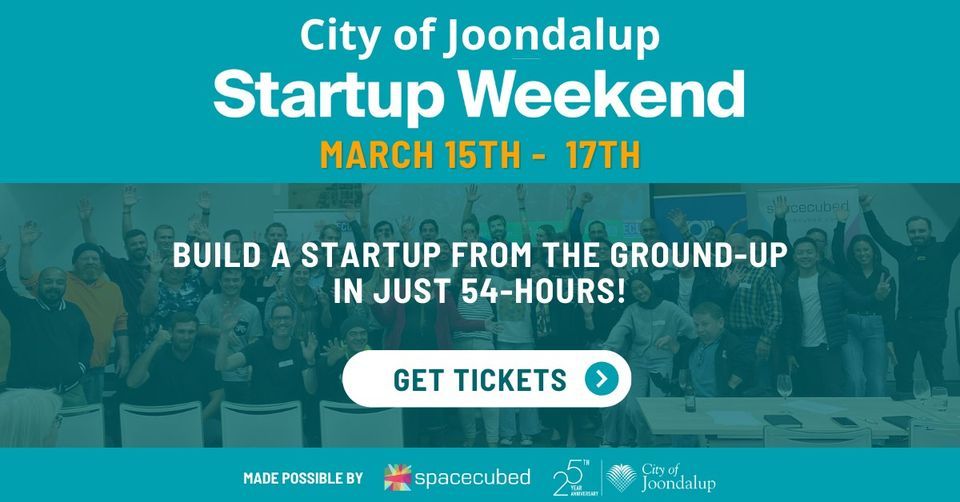 City of Joondalup Startup Weekend, ECU Joondalup Campus, Perth, 15 March to 17 March | AllEvents.in