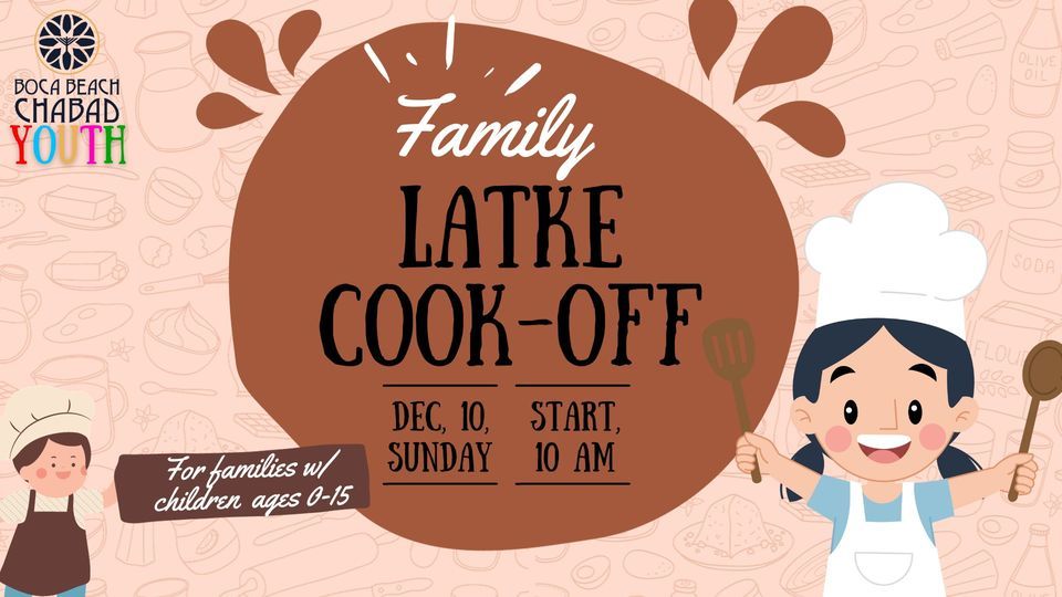 Family Latke Cook-Off, Chabad of East Boca, Coconut Creek, 10 December ...
